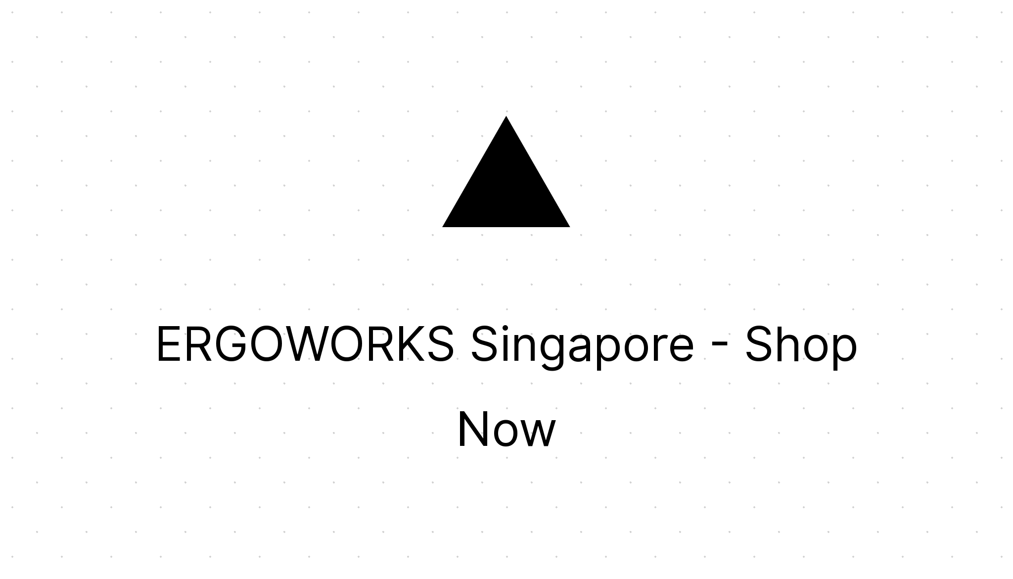ERGOWORKS Singapore - Shop Now - Eezee